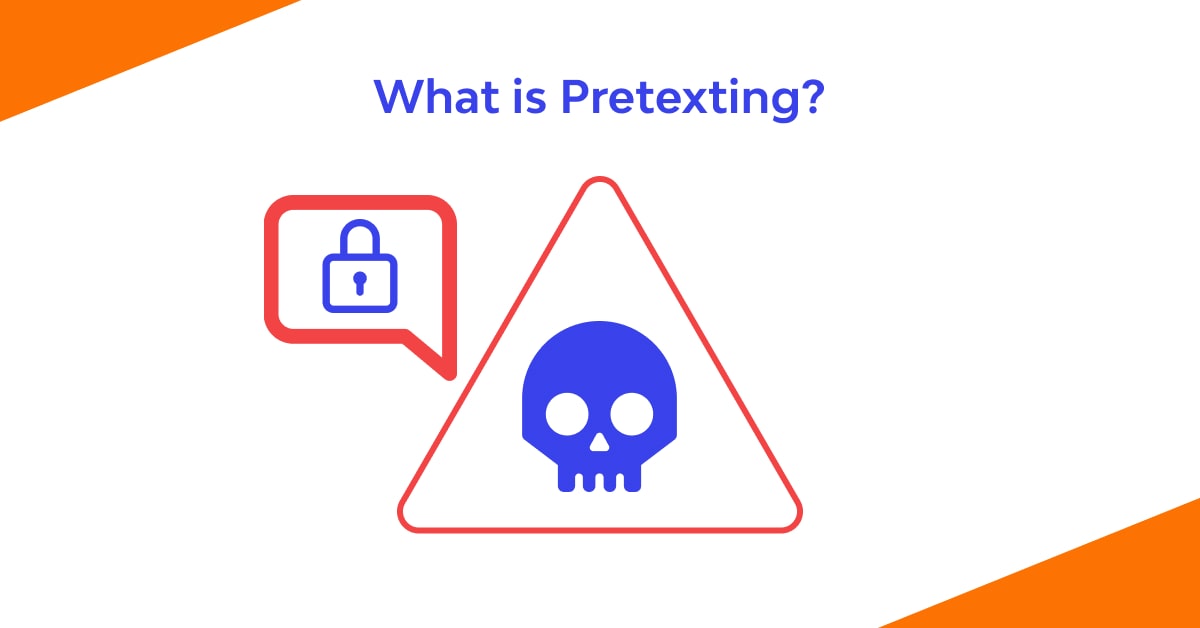 What is Pretexting? ☝️ Attack Definition, Meaning & Examples